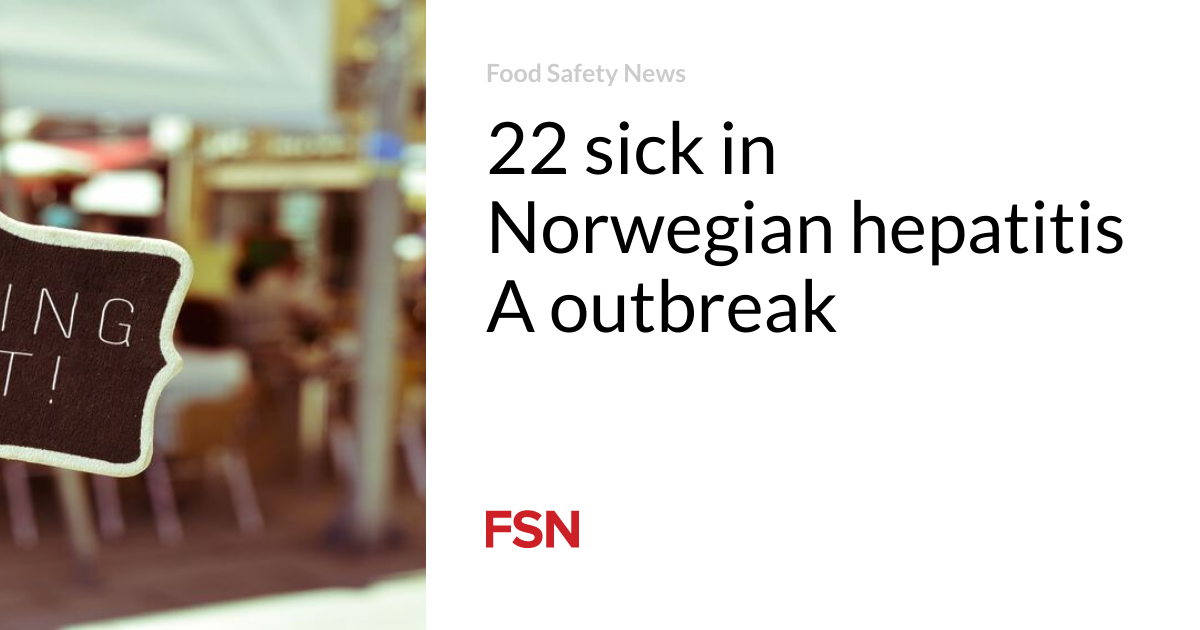 22 sick in Norwegian hepatitis A outbreak | Food Safety News