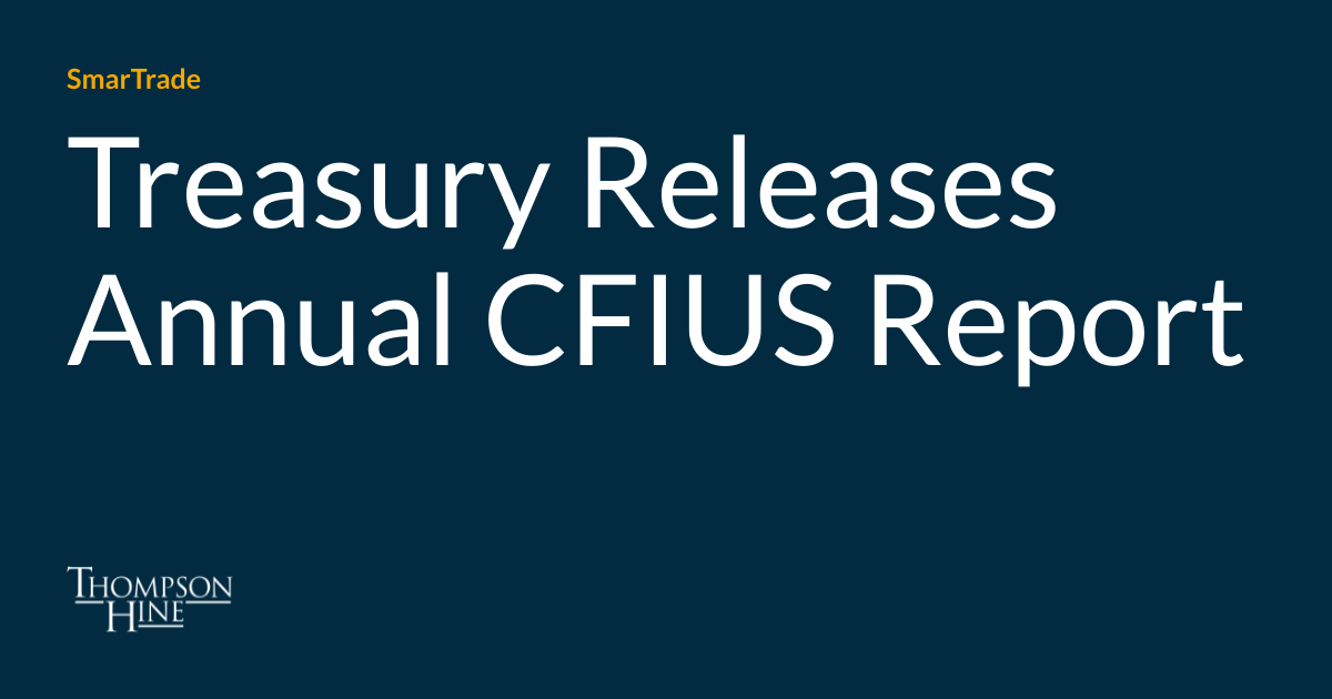 Treasury Releases Annual CFIUS Report | SmarTrade