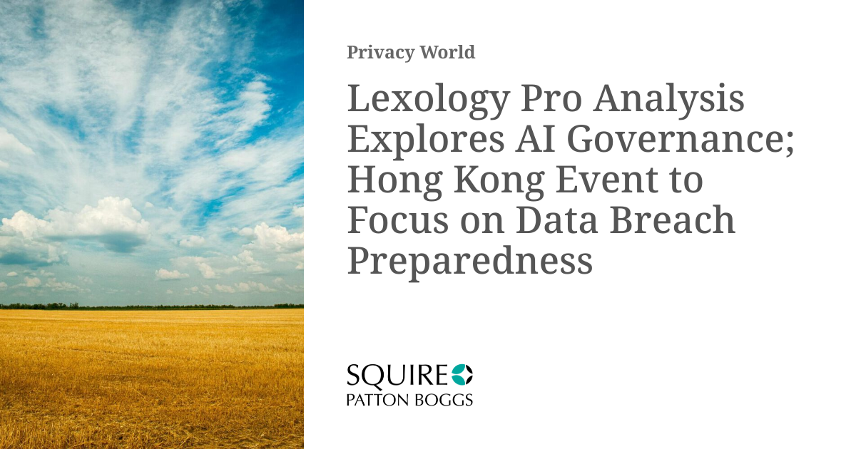 Lexology Pro Analysis Explores AI Governance; Hong Kong Event to Focus ...