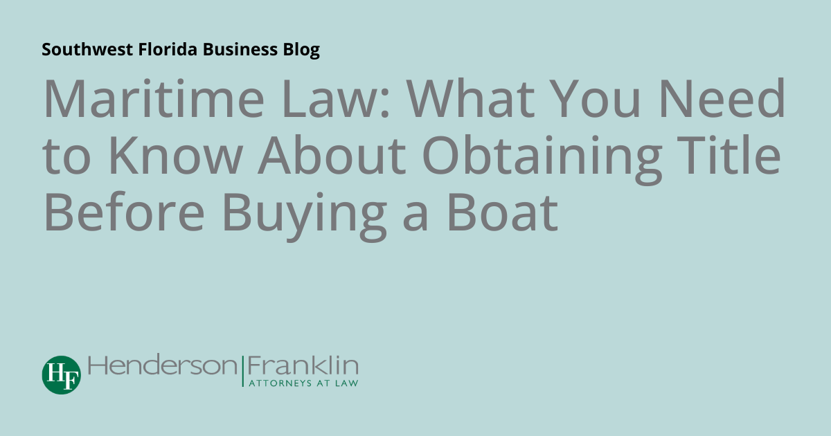 Maritime Law: What You Need to Know About Obtaining Title Before Buying ...