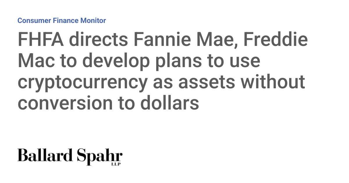 FHFA directs Fannie Mae, Freddie Mac to develop plans to use ...