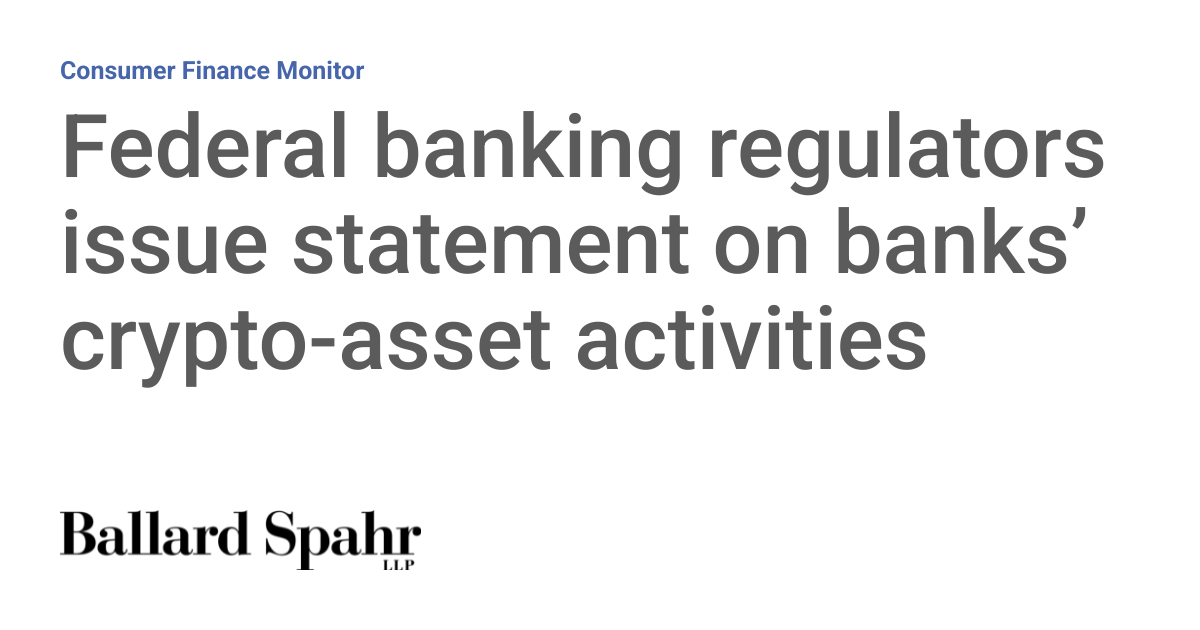 Federal banking regulators issue statement on banks’ crypto-asset ...