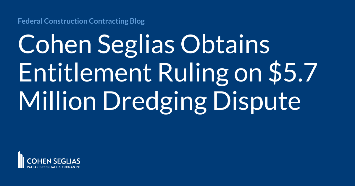 Cohen Seglias Obtains Entitlement Ruling on $5.7 Million Dredging ...