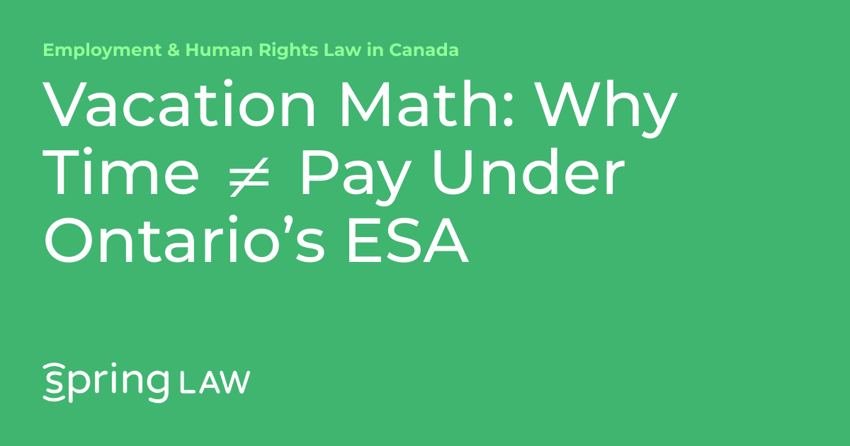 Vacation Math: Why Time ≠ Pay Under Ontario’s ESA | Employment & Human ...