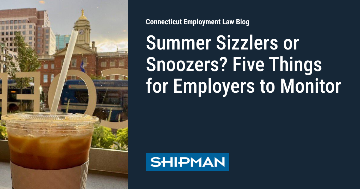 Summer Sizzlers or Snoozers? Five Things for Employers to Monitor ...