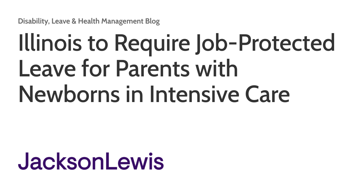 Illinois to Require Job-Protected Leave for Parents with Newborns in ...