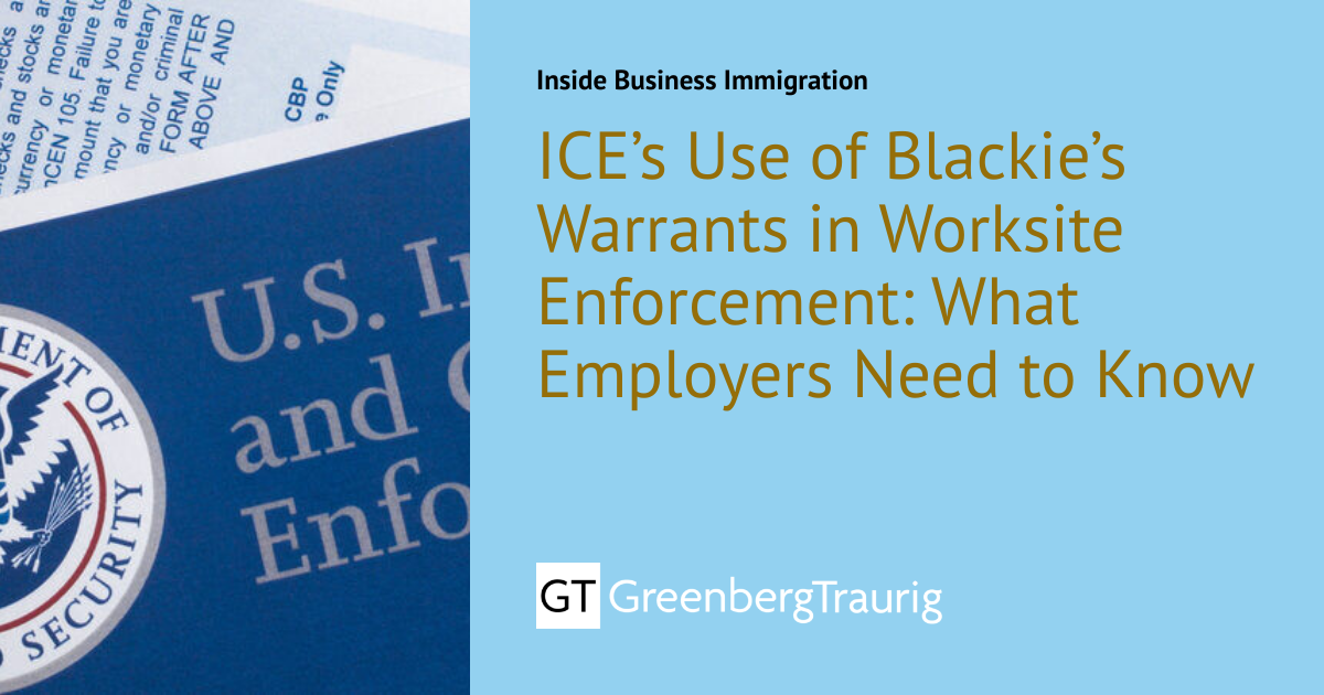 ICE’s Use of Blackie’s Warrants in Worksite Enforcement: What Employers ...