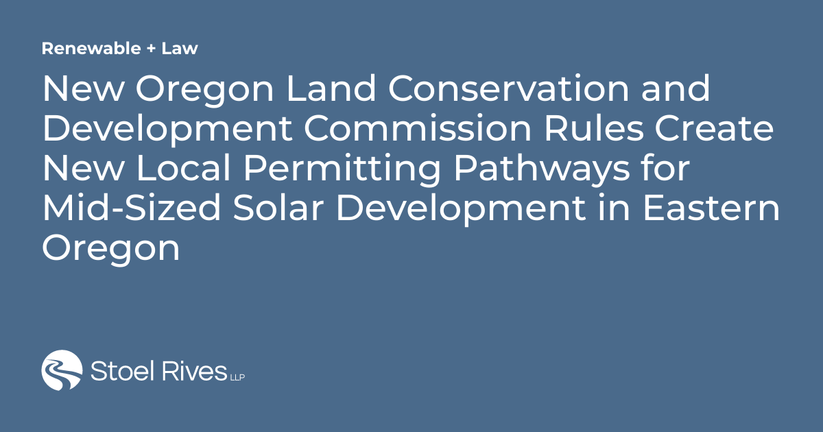 New Oregon Land Conservation and Development Commission Rules Create New Local Permitting ...