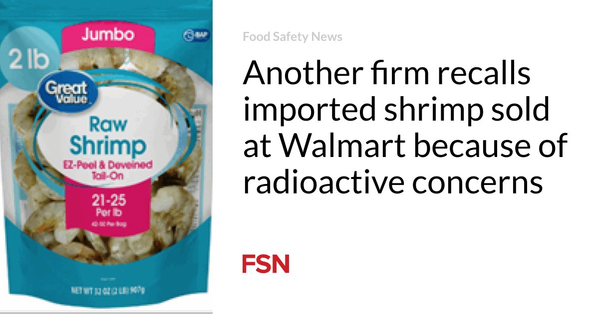 Another firm recalls imported shrimp sold at Walmart because of ...
