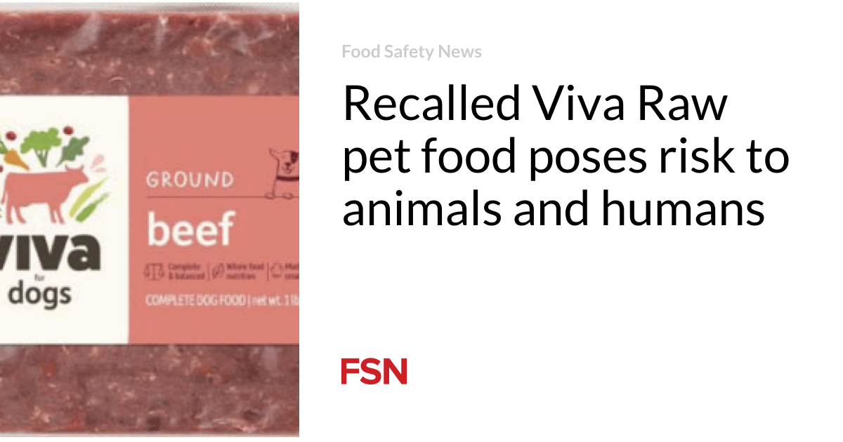 Recalled Viva Raw pet food poses risk to animals and humans | Food ...