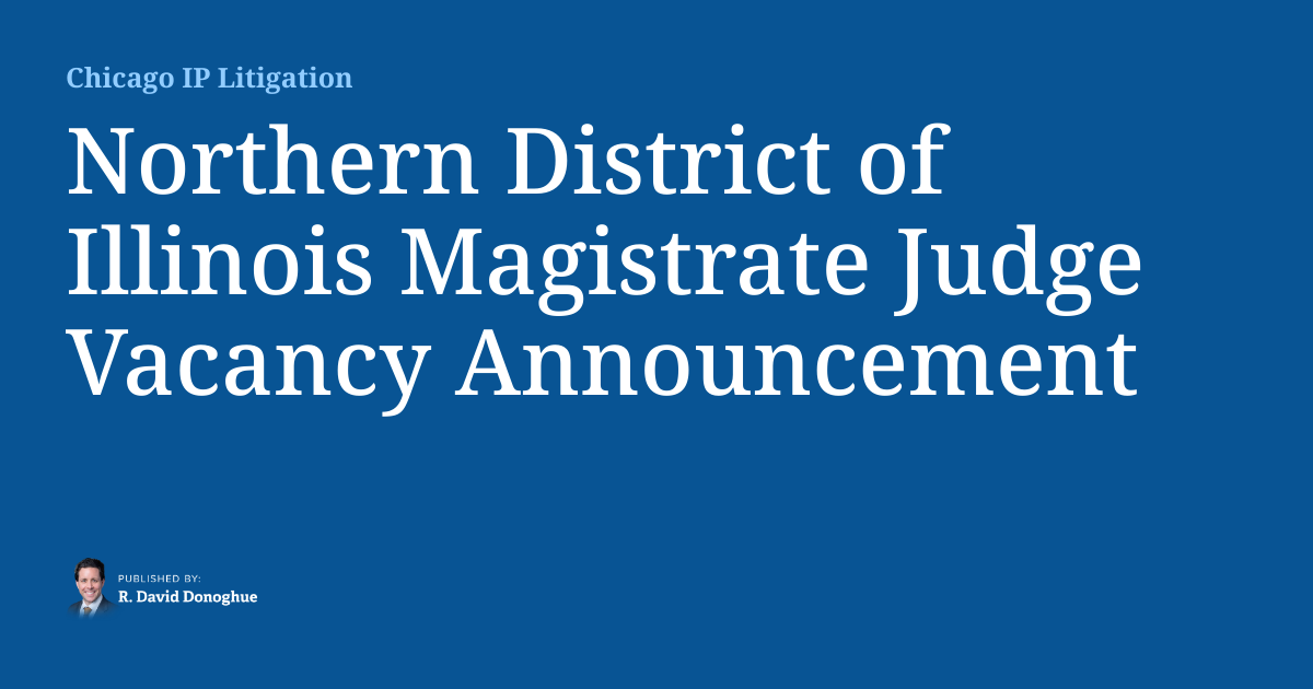 Northern District of Illinois Magistrate Judge Vacancy Announcement ...