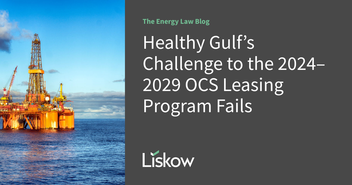Healthy Gulf’s Challenge to the 2024–2029 OCS Leasing Program Fails ...