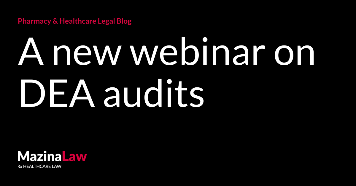 A new webinar on DEA audits | Pharmacy & Healthcare Legal Blog