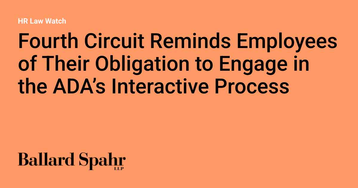 Fourth Circuit Reminds Employees of Their Obligation to Engage in the ...