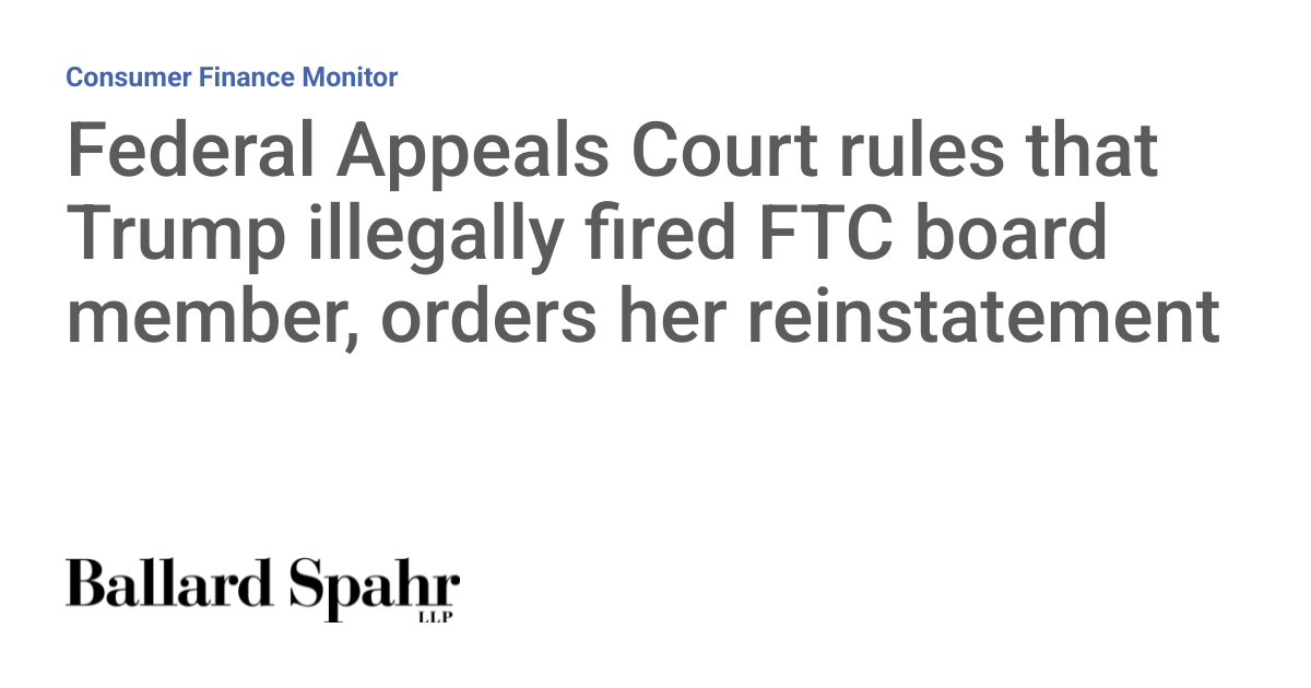 Federal Appeals Court rules that Trump illegally fired FTC board member ...