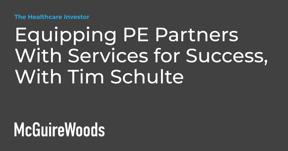 Equipping PE Partners With Services for Success, With Tim Schulte | The ...