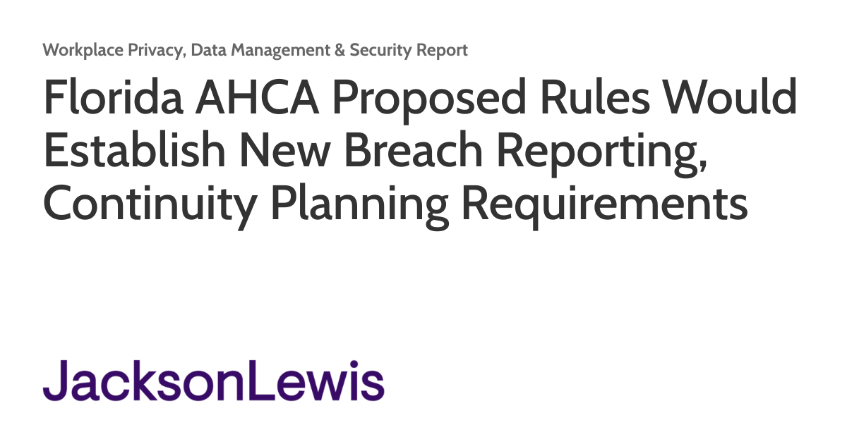 Florida AHCA Proposed Rules Would Establish New Breach Reporting ...