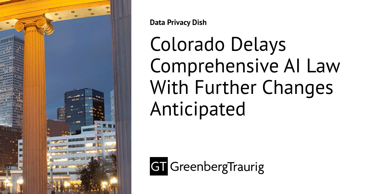 Colorado Delays Comprehensive AI Law With Further Changes Anticipated ...