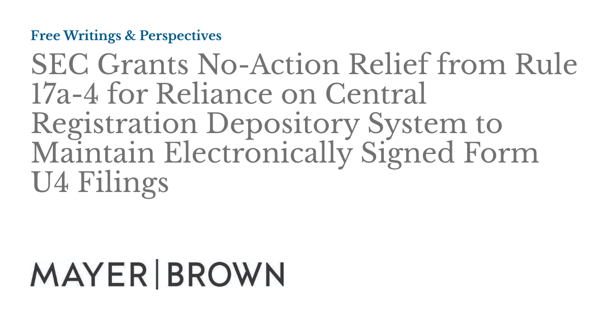 SEC Grants No-Action Relief from Rule 17a-4 for Reliance on Central ...