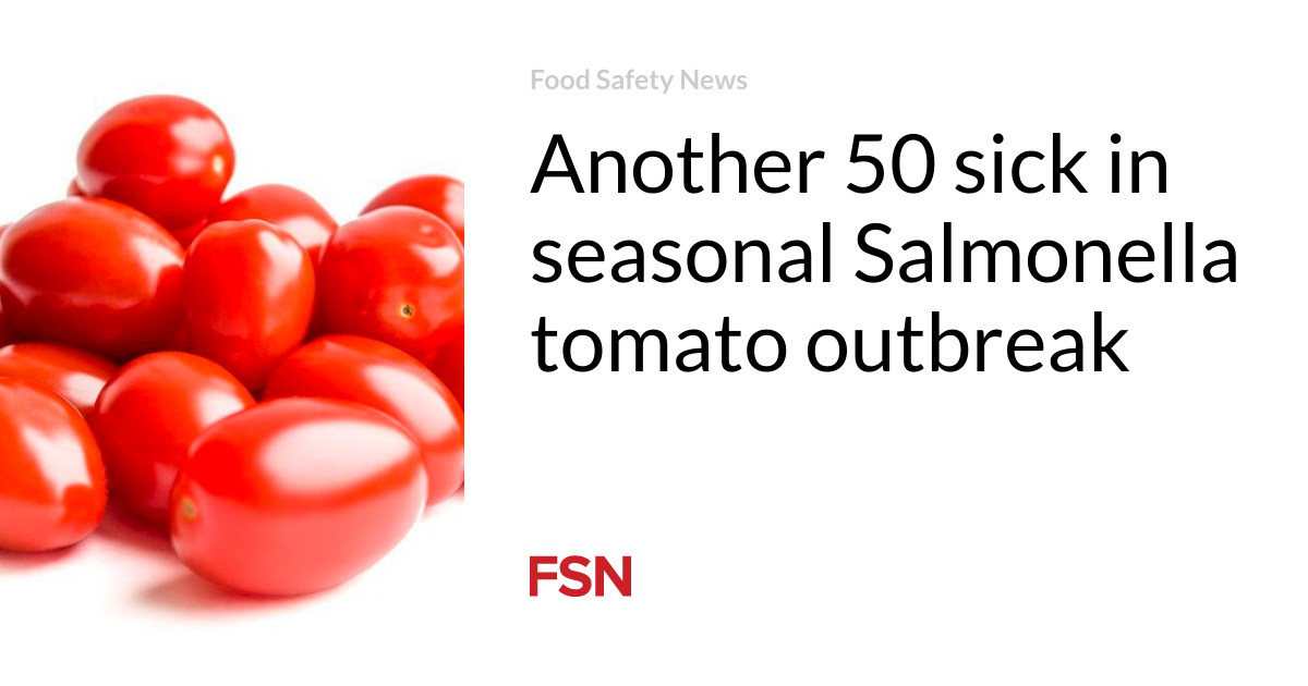 Another 50 sick in seasonal Salmonella tomato outbreak | Food Safety News