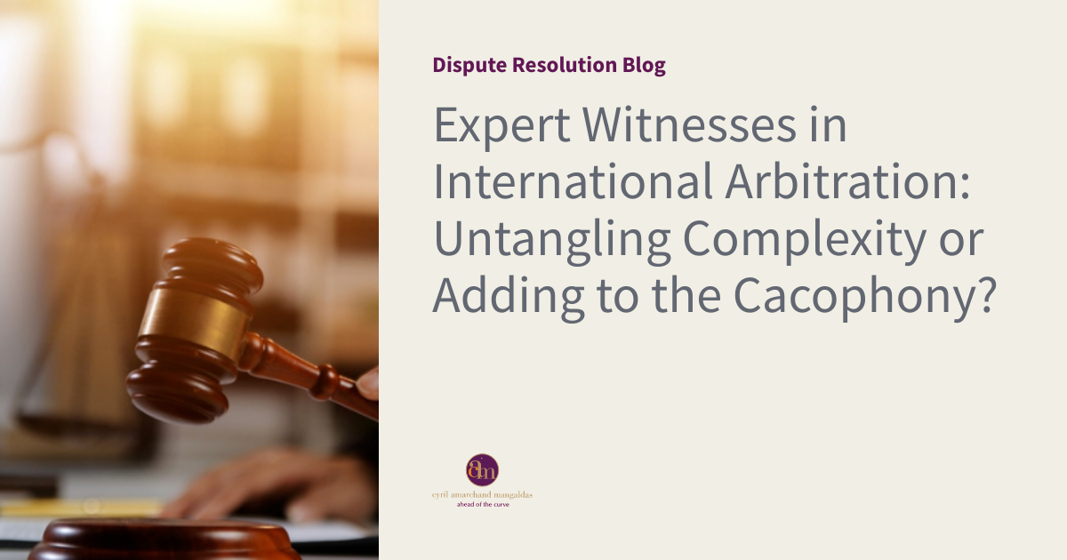 Expert Witnesses in International Arbitration: Untangling Complexity or ...