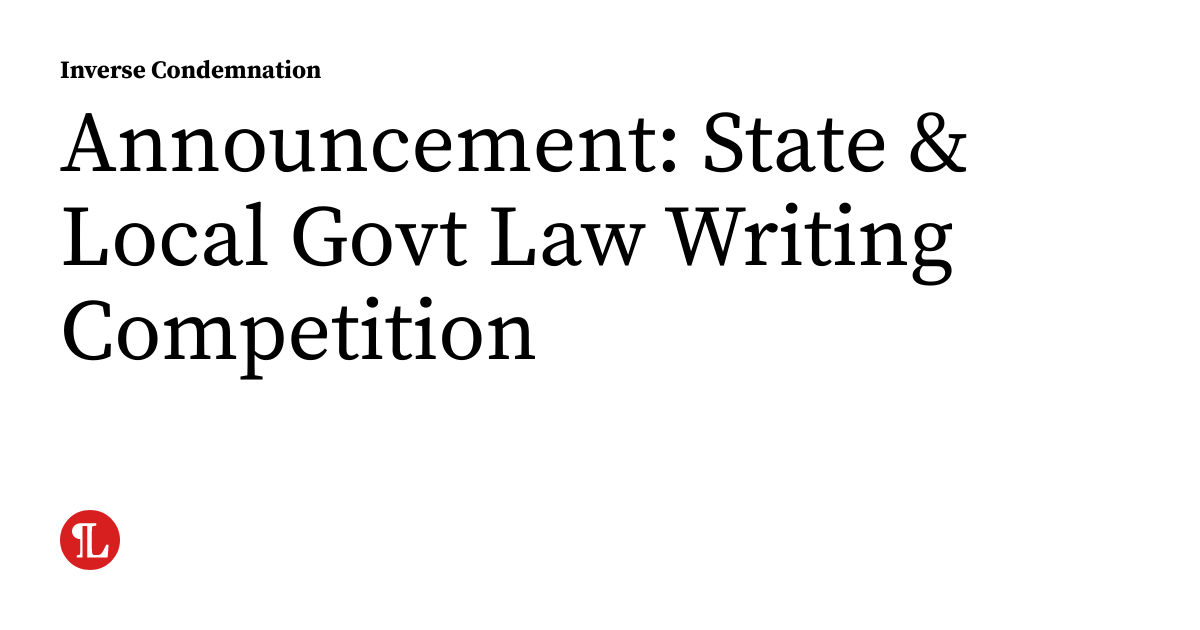 Announcement: State & Local Govt Law Writing Competition ...