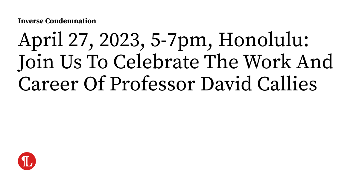 April 27, 2023, 5-7pm, Honolulu: Join Us To Celebrate The Work And ...