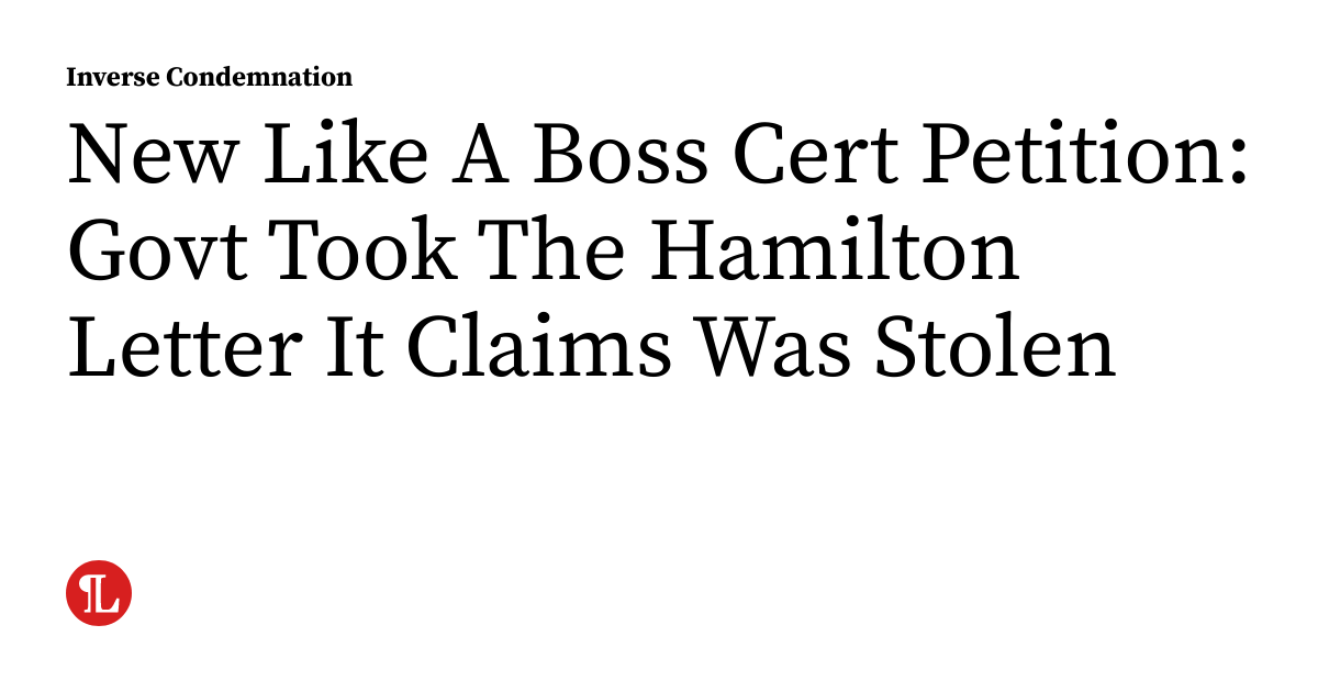 New Like A Boss Cert Petition: Govt Took The Hamilton Letter It Claims ...