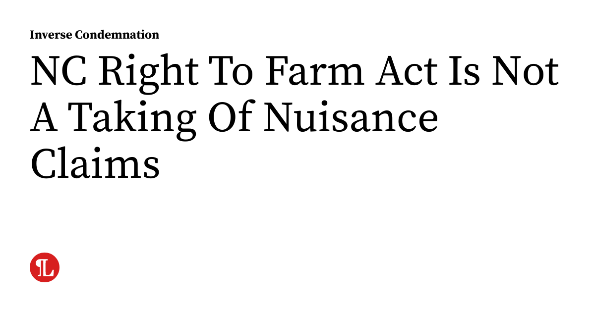 NC Right To Farm Act Is Not A Taking Of Nuisance Claims ...