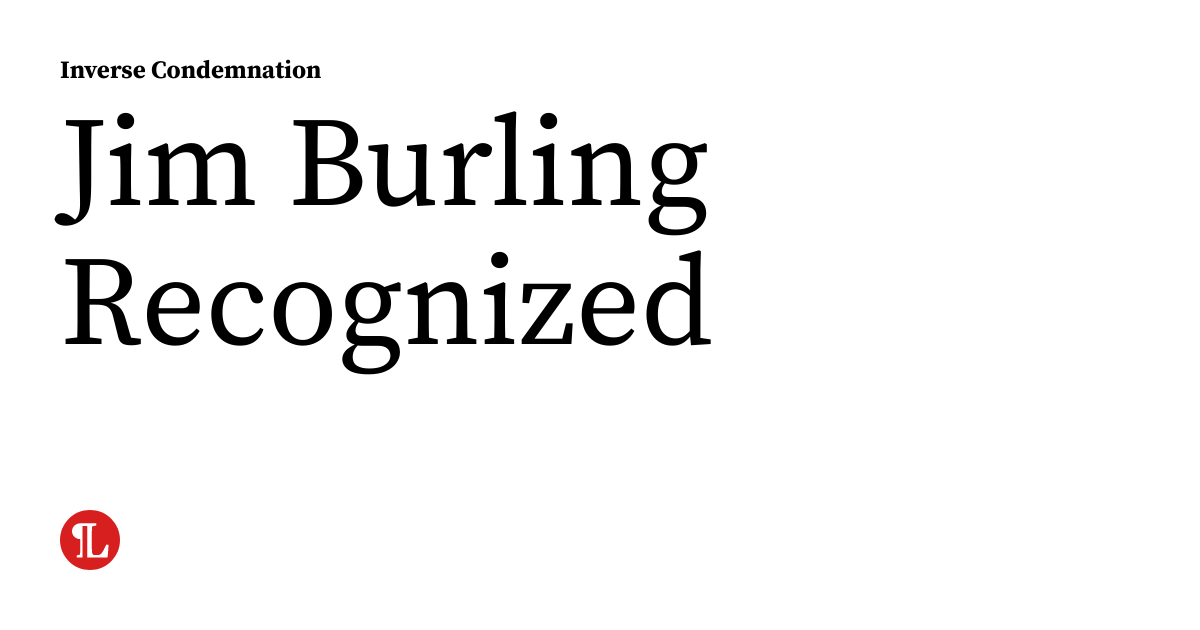 Jim Burling Recognized | inversecondemnation.com