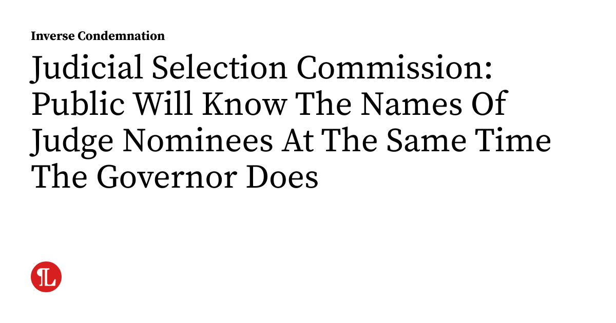 Judicial Selection Commission: Public Will Know The Names Of Judge ...