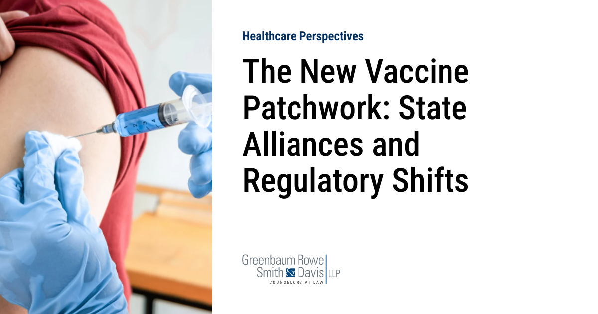 The New Vaccine Patchwork: State Alliances and Regulatory Shifts ...