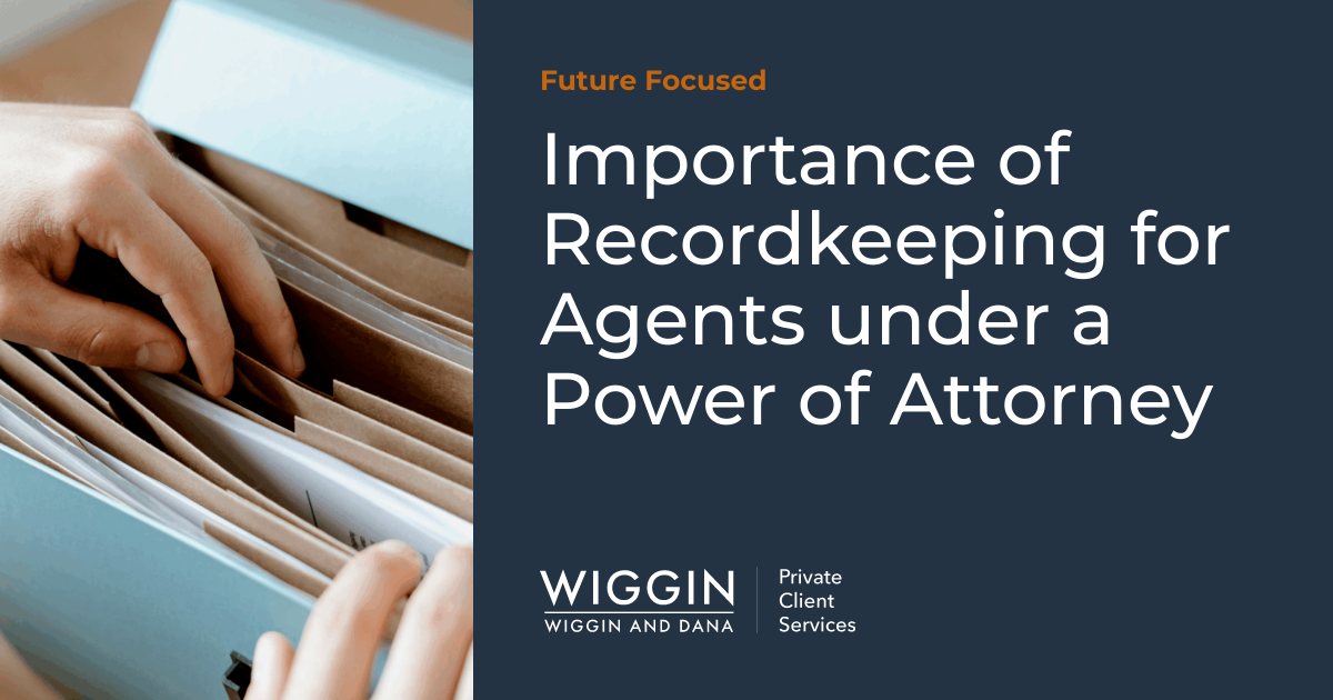Importance of Recordkeeping for Agents under a Power of Attorney ...