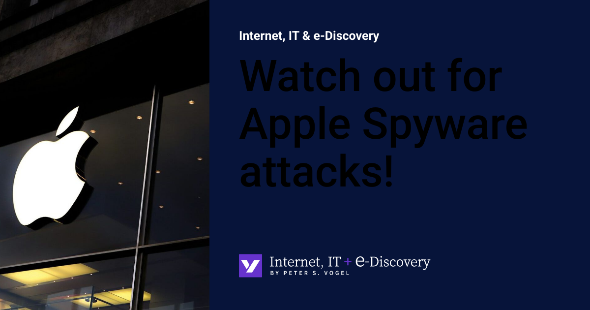 Watch out for Apple Spyware attacks! | Internet, IT & e-Discovery