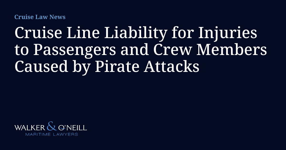 Cruise Line Liability for Injuries to Passengers and Crew Members ...