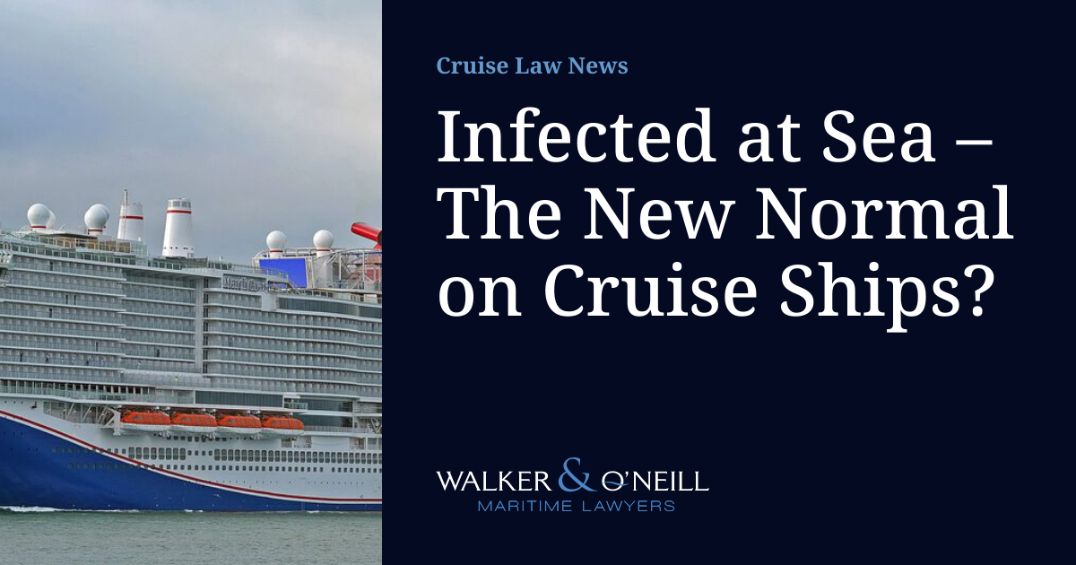 Infected at Sea – The New Normal on Cruise Ships? | Cruise Law News