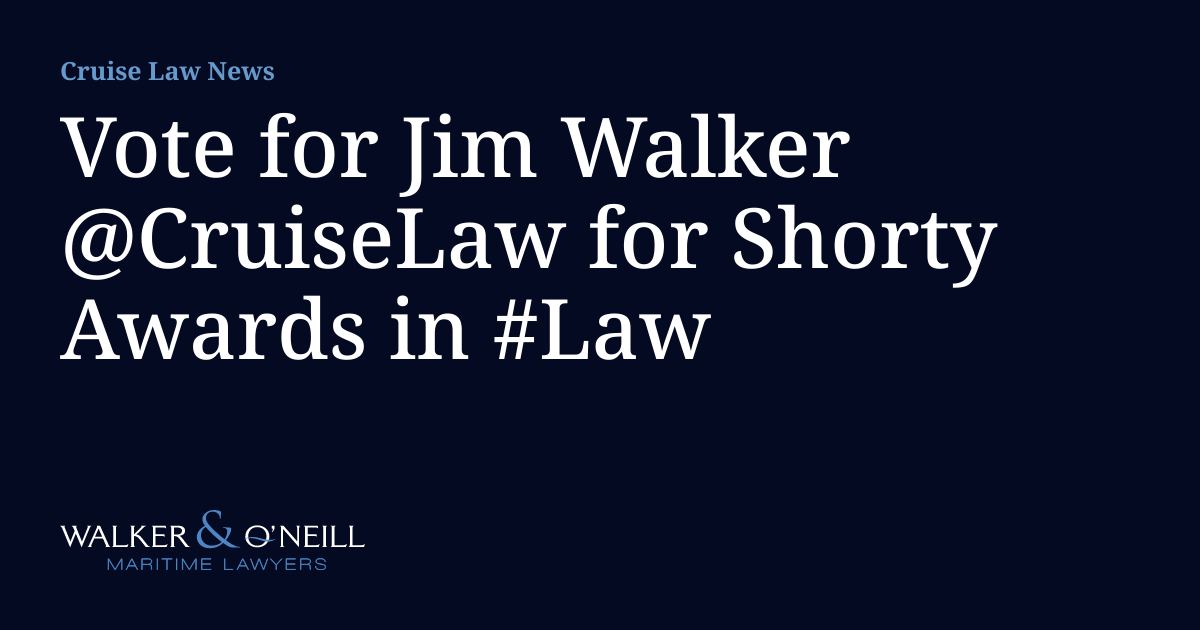 Vote for Jim Walker @CruiseLaw for Shorty Awards in #Law | Cruise Law News