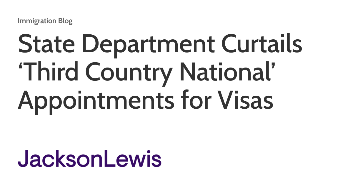 State Department Curtails ‘Third Country National’ Appointments for ...