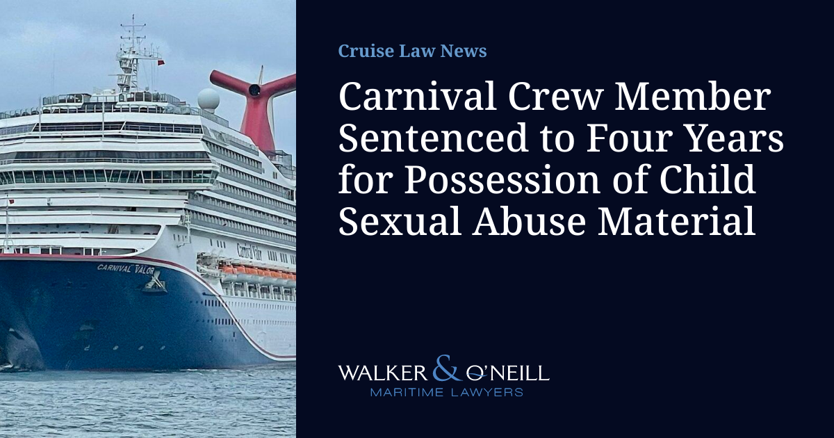 Carnival Crew Member Sentenced to Four Years for Possession of Child ...