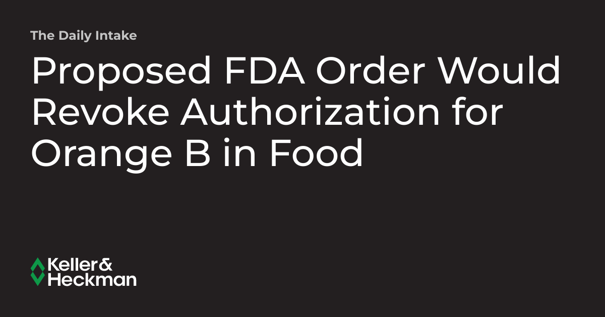 Proposed FDA Order Would Revoke Authorization for Orange B in Food ...