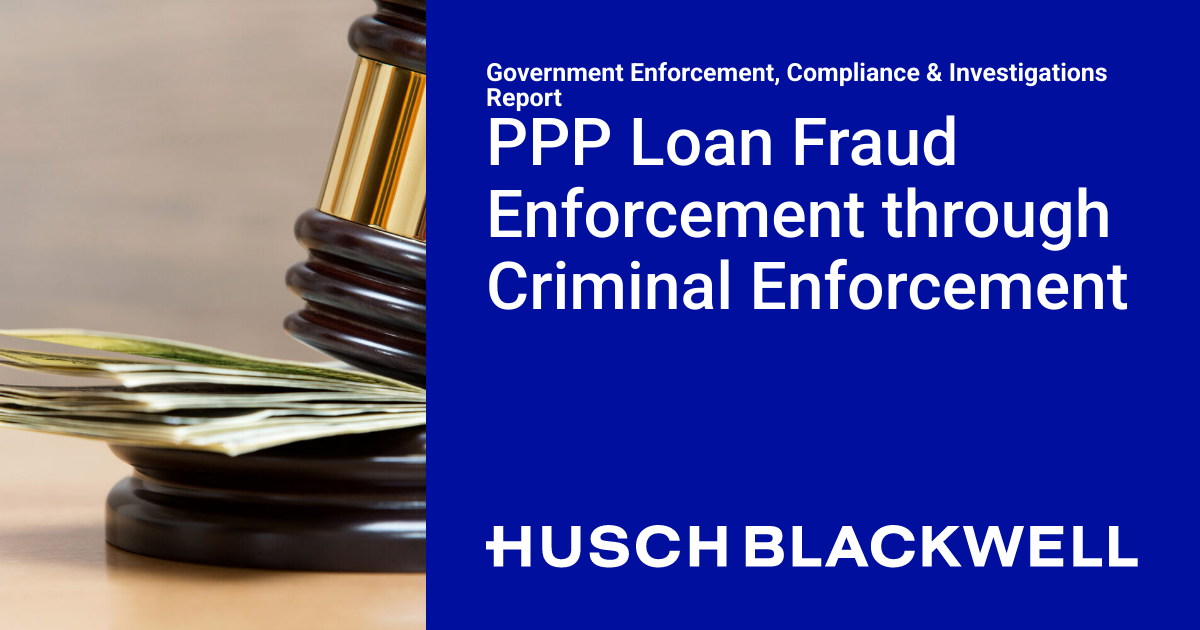 PPP Loan Fraud Enforcement through Criminal Enforcement | Government ...