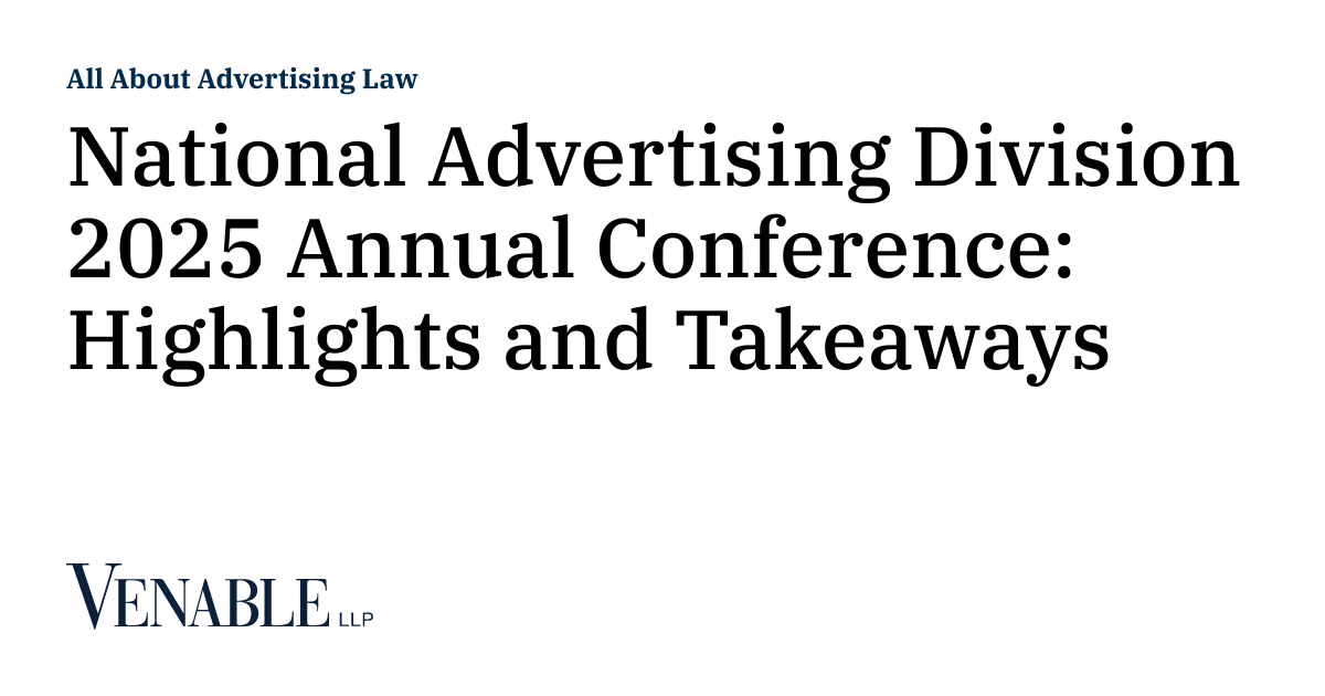 National Advertising Division 2025 Annual Conference: Highlights and ...