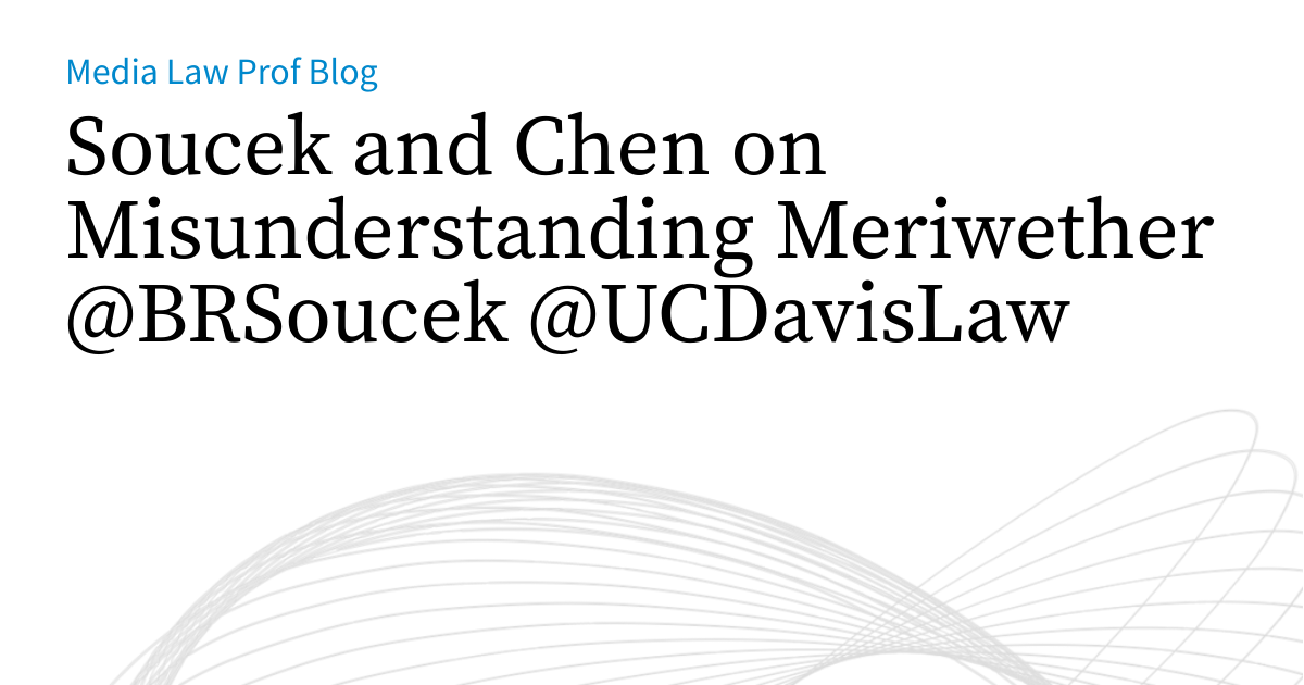 Soucek and Chen on Misunderstanding Meriwether @BRSoucek @UCDavisLaw ...