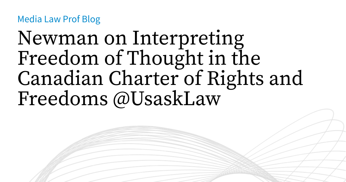 Newman on Interpreting Freedom of Thought in the Canadian Charter of ...