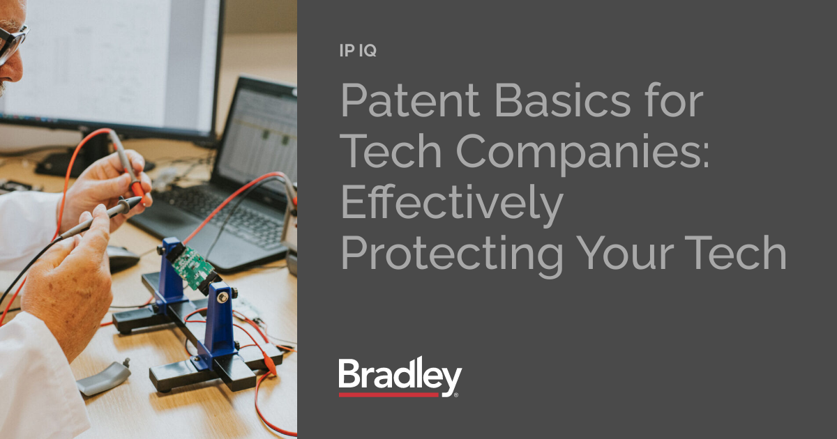 Patent Basics for Tech Companies: Effectively Protecting Your Tech | IP IQ