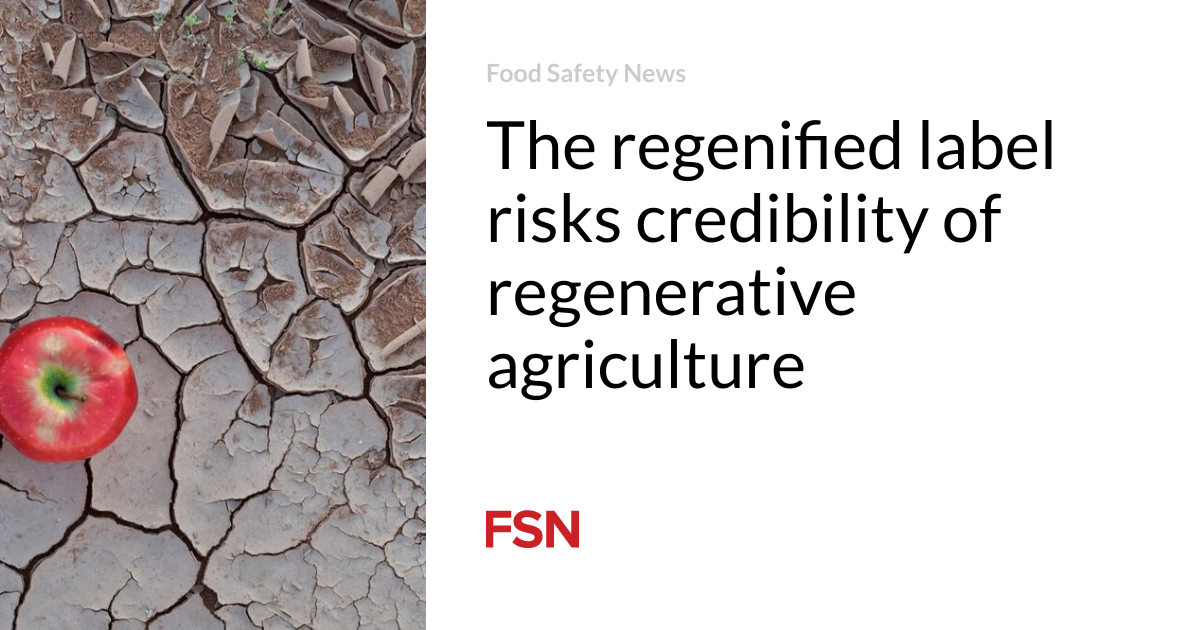 The regenified label risks credibility of regenerative agriculture ...