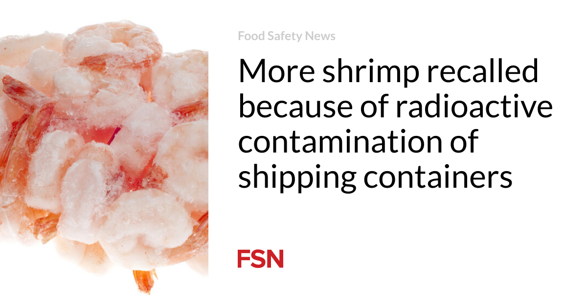 More shrimp recalled because of radioactive contamination of shipping ...