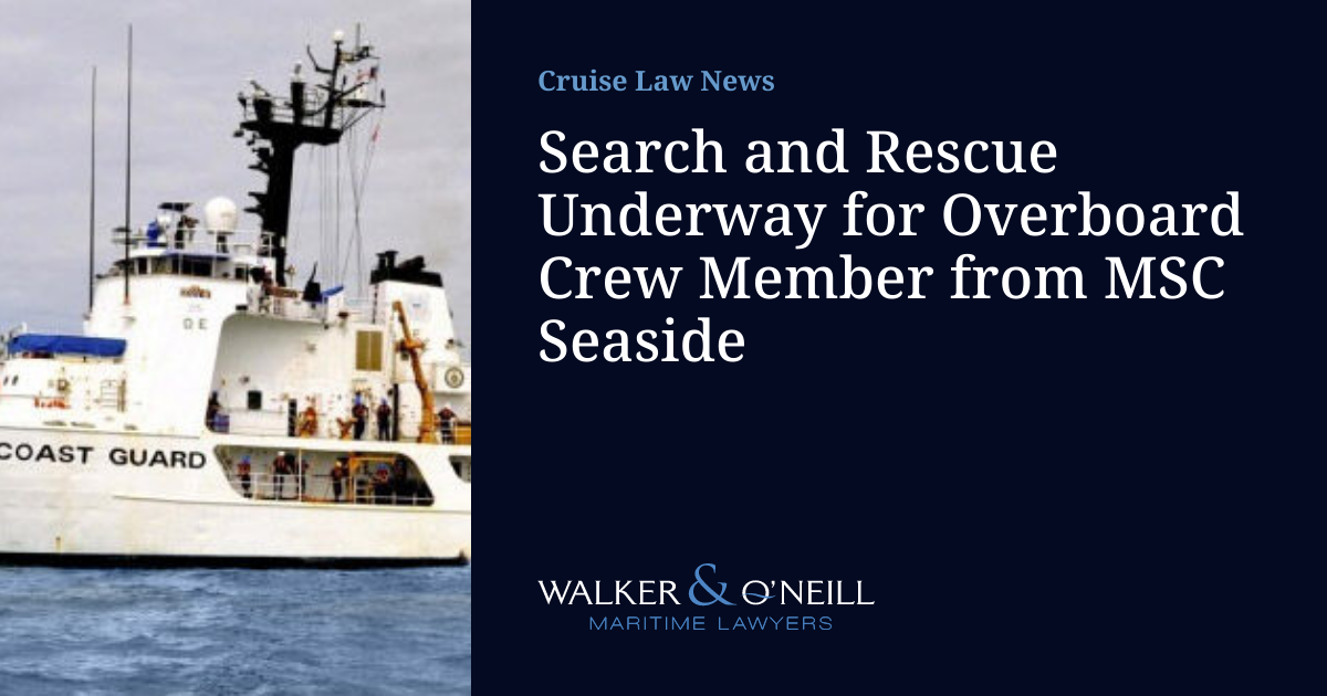 Search and Rescue Underway for Overboard Crew Member from MSC Seaside ...