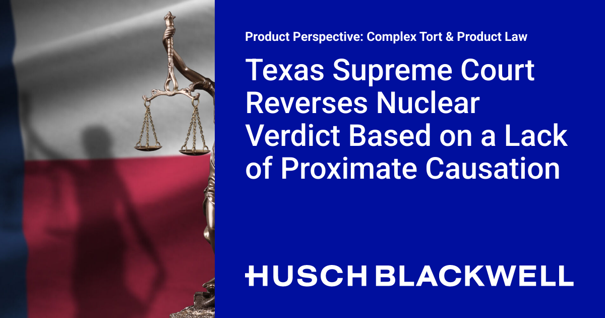Texas Supreme Court Reverses Nuclear Verdict Based on a Lack of ...