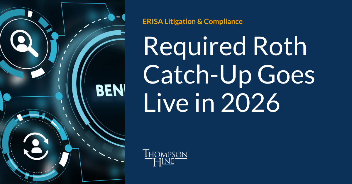 Required Roth Catch-Up Goes Live in 2026 | ERISA Litigation & Compliance